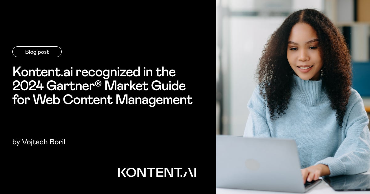 Kontent.ai recognized in the 2024 Gartner® Market Guide for Web Content Management | Kontent.ai